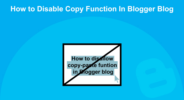 How to Disable Copy Function In Blogger using Javascript
