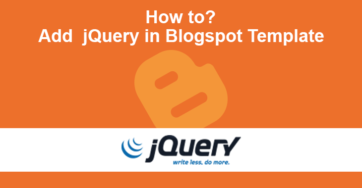 How to Add jQuery in Blogspot Template